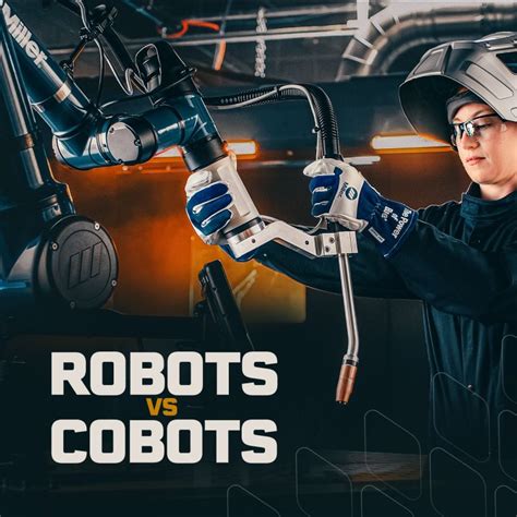 Robots Or Cobots Discover The Differences And Find Out Which One Fits Your Welding Needs From