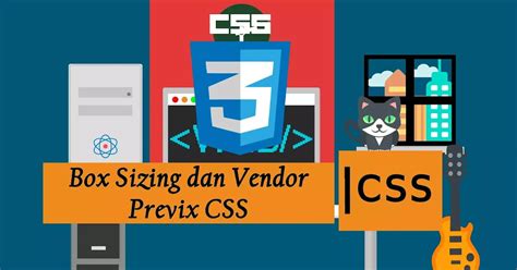 Belajar Css Mengenal Property Box Sizing Dan Vendor Previx Pada Css