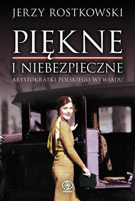 Piękne I Niebezpieczne Jerzy Rostkowski Biografie Wspomnienia