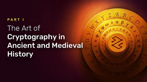 The Art Of Cryptography In Ancient And Medieval History Rtraefik