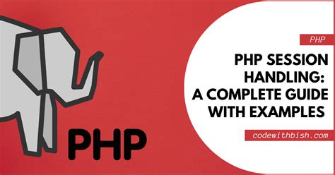 Php Session Handling A Complete Guide With Examples