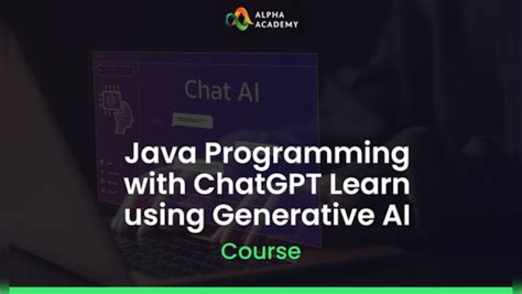 Acheter Java Programming With Chatgpt Learn Using Generative Ai Alpha Academy Clé Global