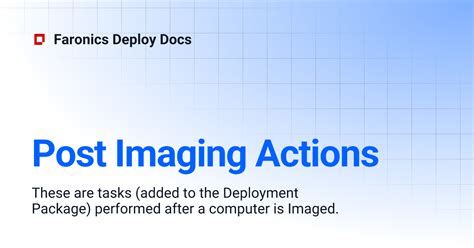 post imaging actions faronics deploy docs