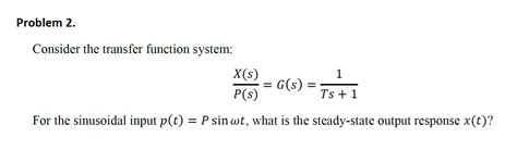 solved problem 2 consider the transfer function system