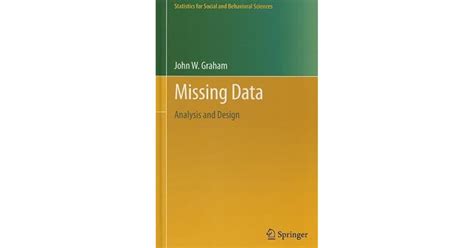 Missing Data Analysis And Design By John W Graham