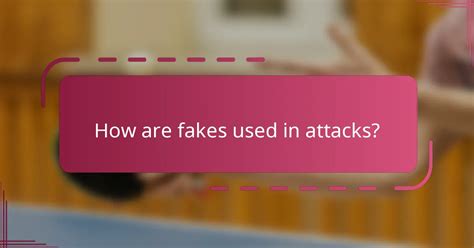 Understanding Deception In Attacks Fakes Spin And Placement Insights