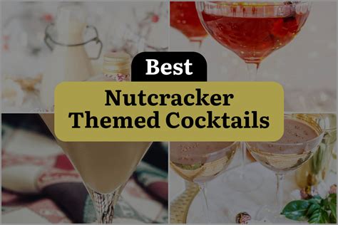 4 Nutcracker Themed Cocktails To Crack Your Taste Buds Dinewithdrinks