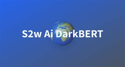 S2w Ai Darkbert A Hugging Face Space By Fallnai