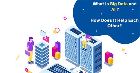 What Is Big Data And Ai How Does It Help Each Other Tech Wire