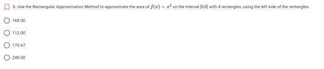 Solved 6 Use The Rectangular Approximation Method To