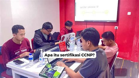 Apa Itu Sertifikasi CCNP ID Networkers IDN ID
