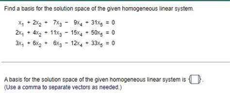 Solved Find A Basis For The Solution Space Of The Given Chegg Com