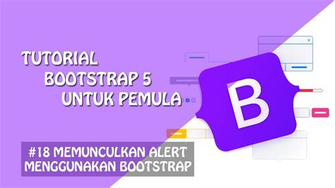 Tutorial Bootstrap 5 Alert Memunculkan Alert Menggunakan Bootstrap Youtube