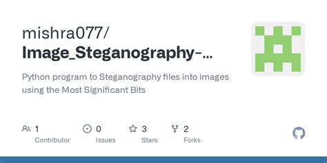 Github Mishra077imagesteganography Msb Python Program To