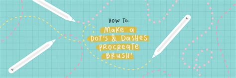Procreate Tutorial Create Dashed And Dotted Line Brushes For Playful