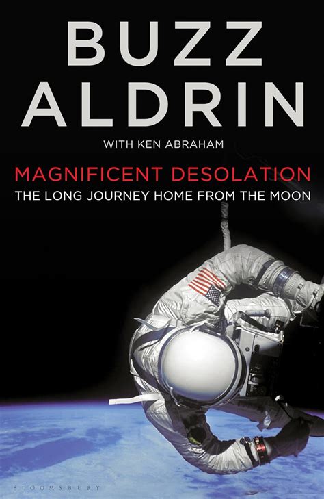 Magnificent Desolation The Long Journey Home From The Moon Buzz