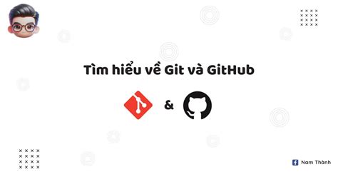 Tìm Hiểu Về Git Và Github