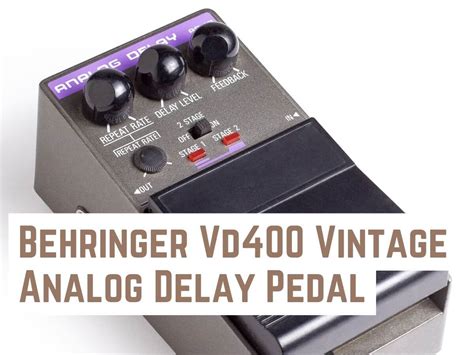 Behringer Vd400 Vintage Analog Delay Pedal Review (2025 Updated ...
