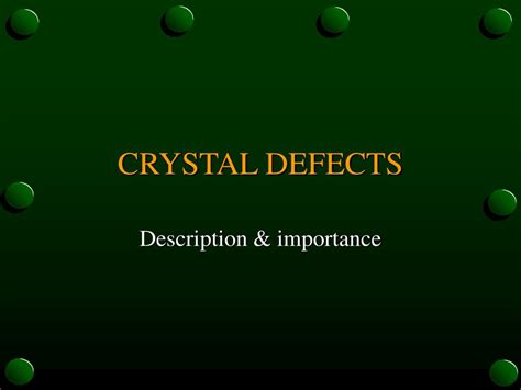 PPT CRYSTAL DEFECTS PowerPoint Presentation Free Download ID