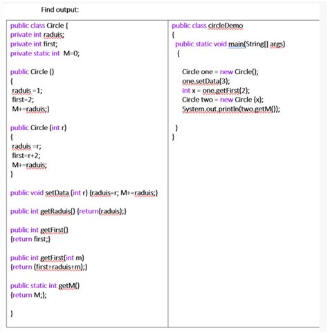 Solved Find Output Public Class Circle Private Int Raduis