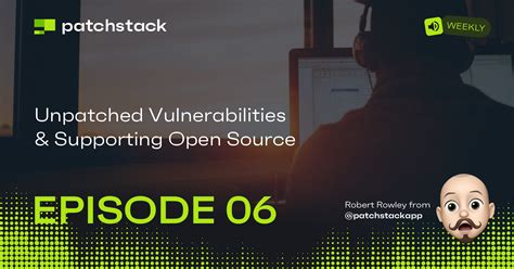 Patchstack Weekly Unpatched Vulnerabilies And Supporting Open Source