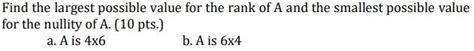 Solved Find The Largest Possible Value For The Rank Of A And