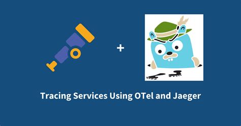 Tracing Services Using Otel And Jaeger