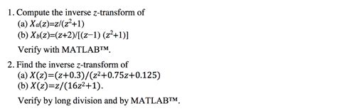Solved Compute The Inverse Z Transform Of A Chegg