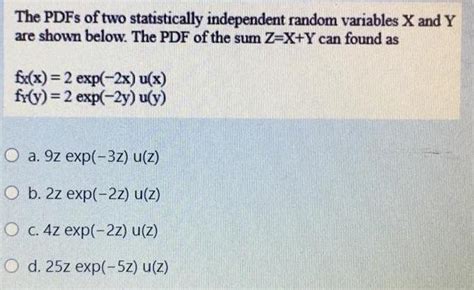 Solved The PDFs Of Two Statistically Independent Random Chegg Com