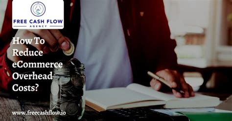 How To Reduce Overhead Cost For Your ECommerce Business FreeCashFlow Io