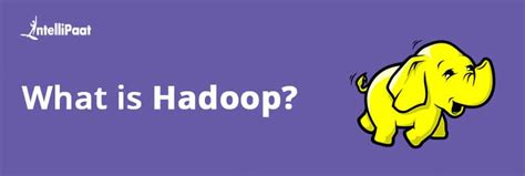 What Is Hadoop Architecture Advantages History Intellipaat
