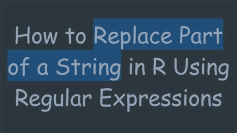 How To Replace Part Of A String In R Using Regular Expressions Youtube