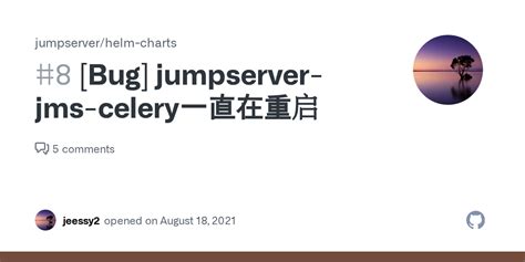 [bug] Jumpserver Jms Celery一直在重启 · Issue 8 · Jumpserver Helm Charts