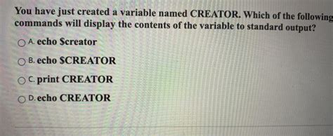 Solved You Have Just Created A Variable Named Creator Which