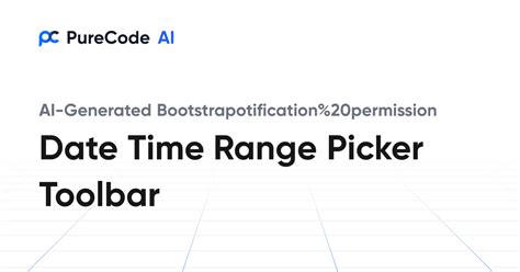 Build Great Bootstrapotification20permission Date Time Range Picker Toolbar Components Faster