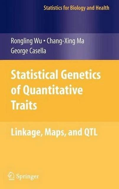 Statistical Genetics Of Quantitative Traits Linkage Maps And Qtl By