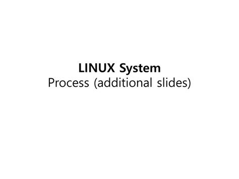 Ppt Understanding Linux System Process Calls For Memory Management And Synchronization