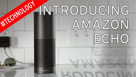 Amazon Echo Is A Virtual Assistant That Eavesdrops On Your Home