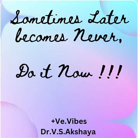 Drakshaya Reddy On Linkedin Sometimes Later Becomes Never So Just Do It Now ️