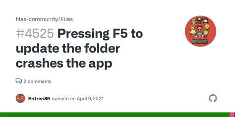 Pressing F5 To Update The Folder Crashes The App · Issue 4525 · Files
