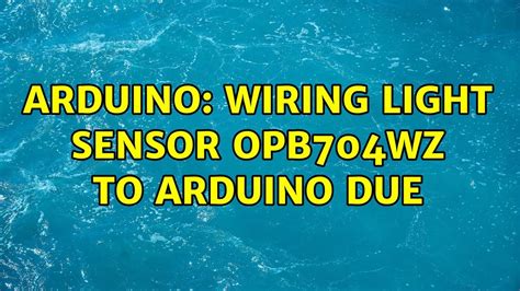 Arduino Wiring Light Sensor Opb704wz To Arduino Due Youtube