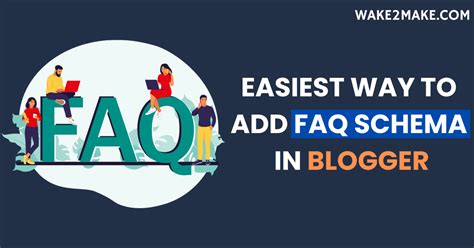 Easiest Way To Add Faq Schema In Blogger Post Without Coding Knowledge By Wake2make Medium
