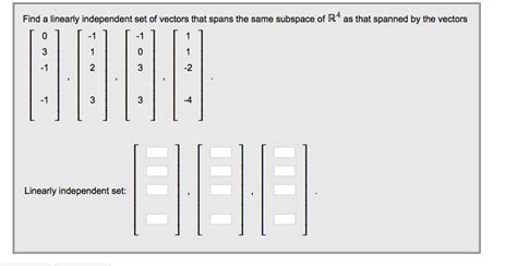 solved find a linearly independent set of vectors that spans