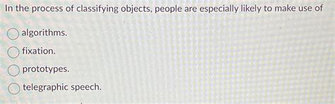Solved In The Process Of Classifying Objects People Are