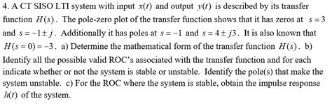 Solved 4 A Ct Siso Lti System With Input Xt And Output