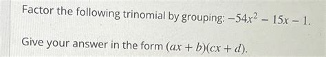 Solved Factor The Following Trinomial By Grouping