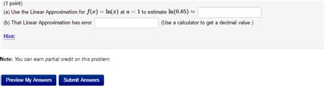 Solved A Use The Linear Approximation For F X Ln X At Chegg
