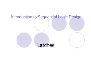 PPT Introduction To Sequential Logic Design PowerPoint Presentation Free Download ID 3212111