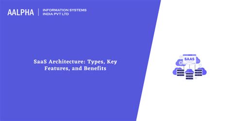Saas Architecture Types Key Features And Benefits Aalpha