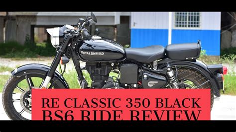 Re Classic 350 Black Bs6 Walk Around And Ride Review Youtube